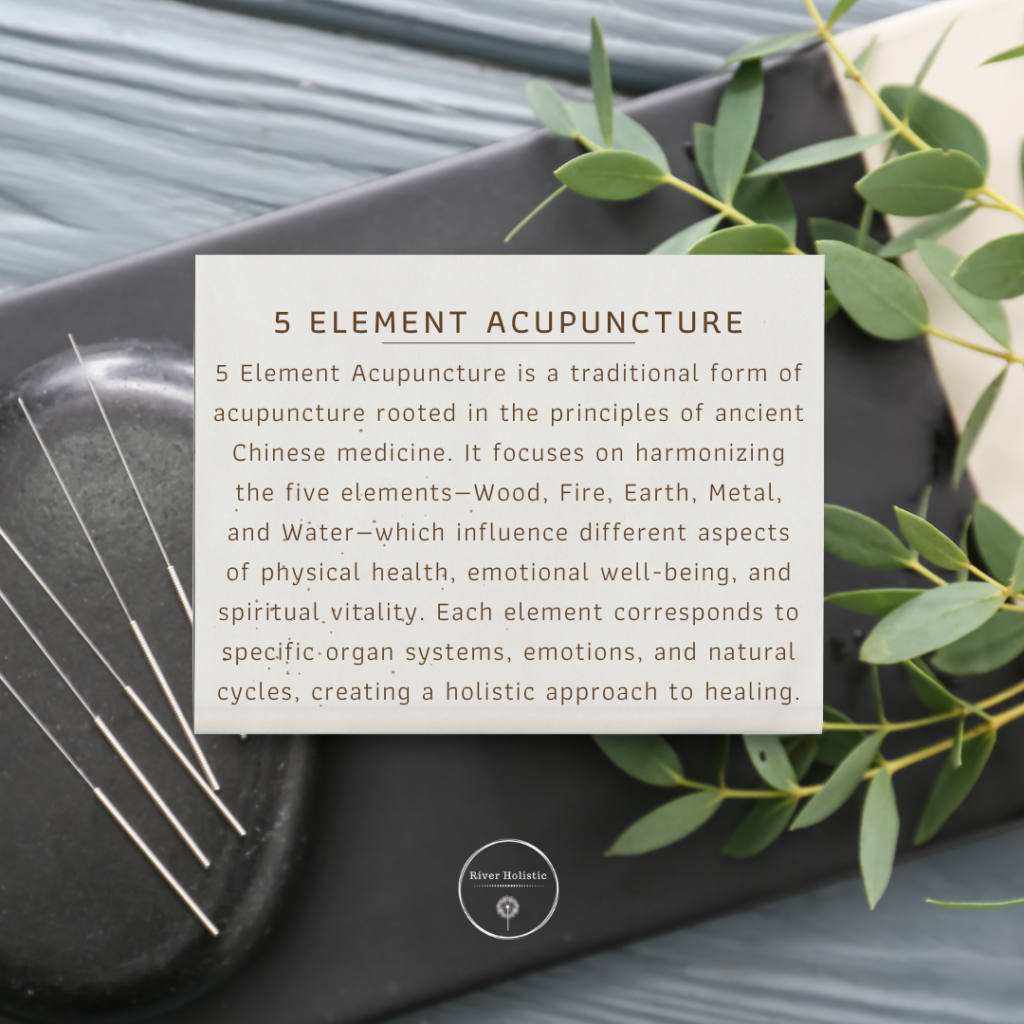 5 Element Acupuncture – River Holistic
